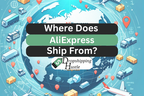 Where Does Aliexpress Ship From? (USA, UK & Europe?)